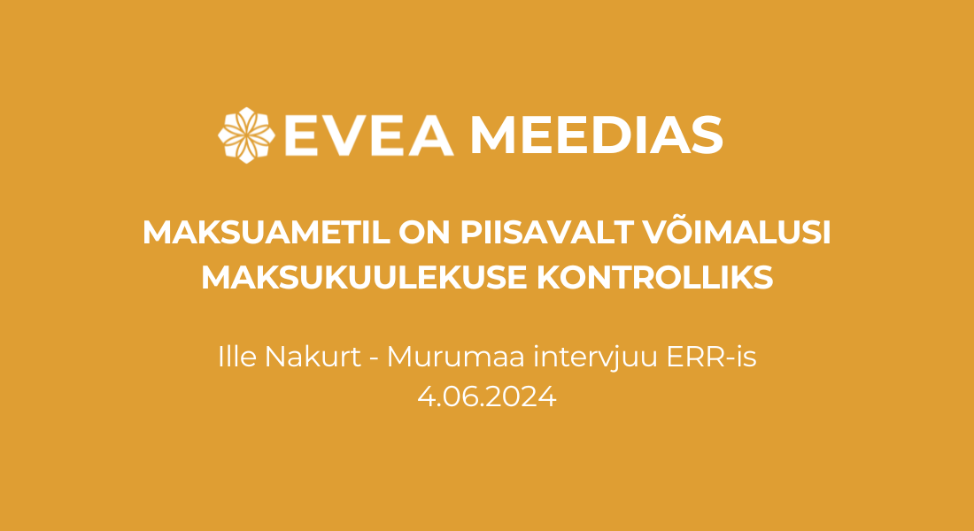 EVEA kommentaar Maksuameti ideele monitoorida ettevõtete pangakontosid