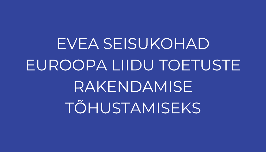 Välisvahendite rakendamise tõhustamine - EVEA seisukohad | EVEA